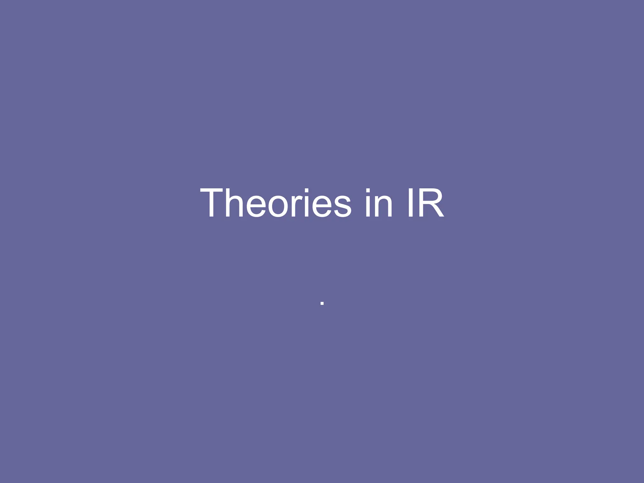 Theories in IR.ppt basically these theories | PPT
