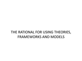 Theories, models and frameworks 2017 | PPTX | Science