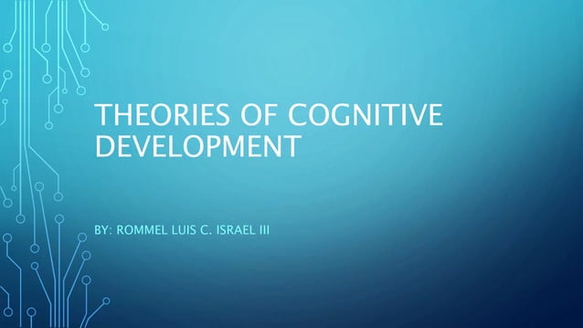 THEORIES OF COGNITIVE DEVELOPMENT | PPTX | Science