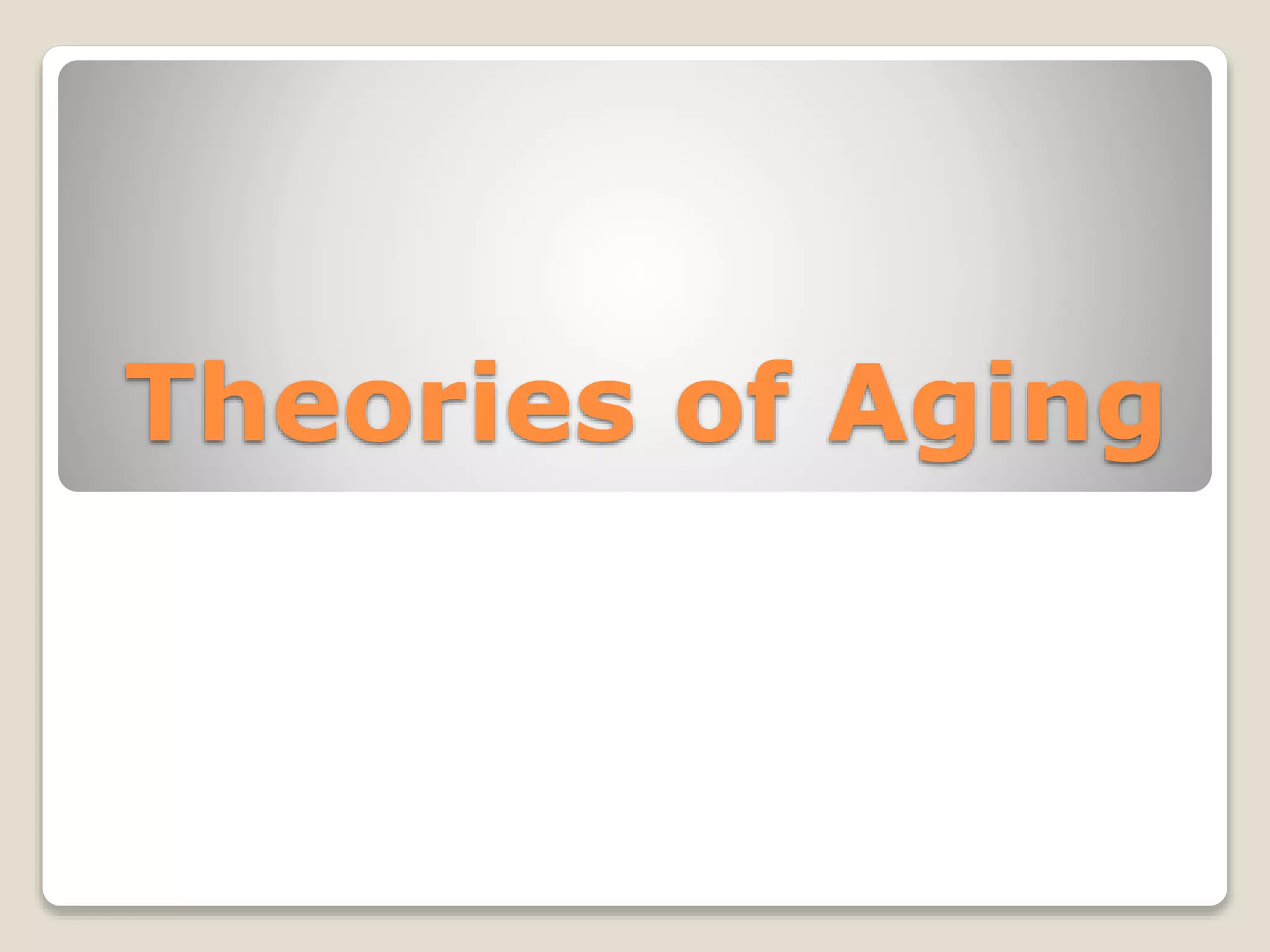 Theories of aging | PPTX