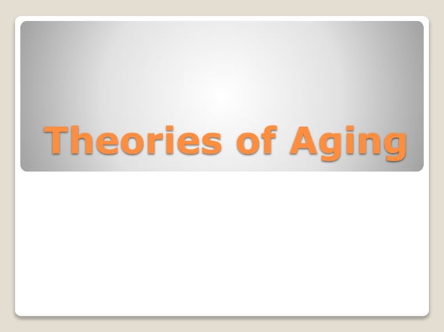 Theories of aging | PPTX