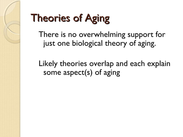 Theories of aging s14 | PPT | Genetics | Science