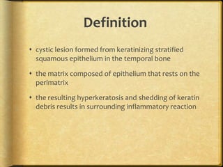 Theories of cholesteatoma | PPTX