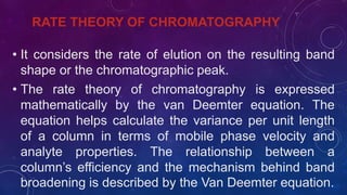 Theories of chromatography Rate theoryand plate theory.pptx