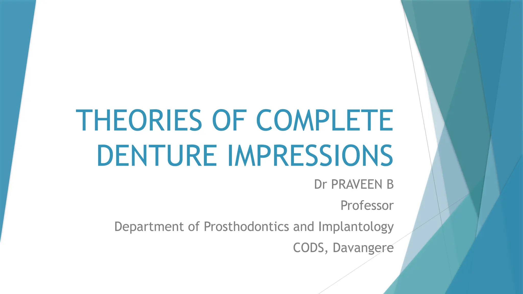 THEORIES OF COMPLETE DENTURE IMPRESSIONS.pptx