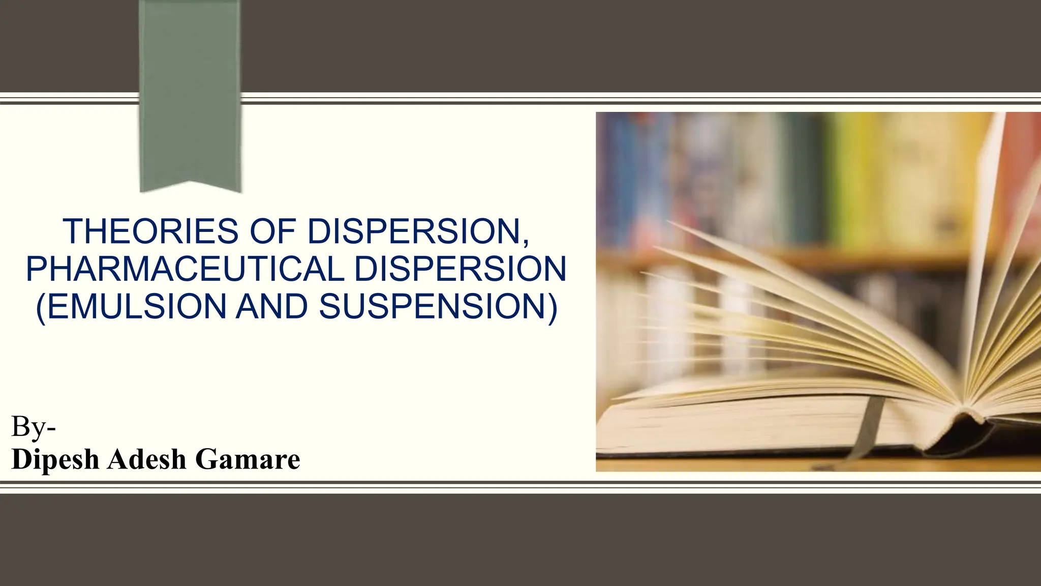 Theories of dispersion, pharmaceutical dispersion (Emulsion and ...