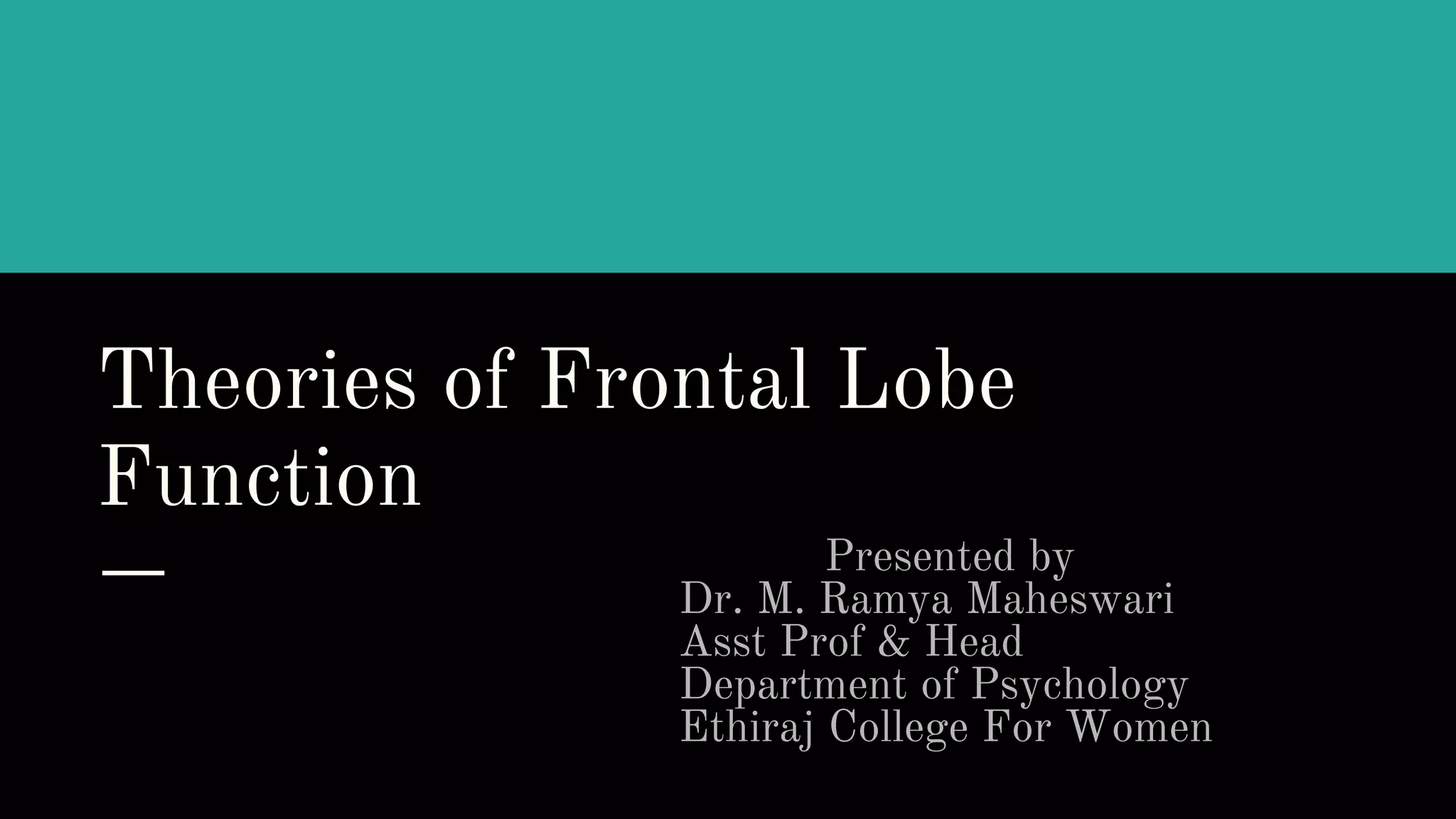Theories of Frontal Lobe Function.pptx