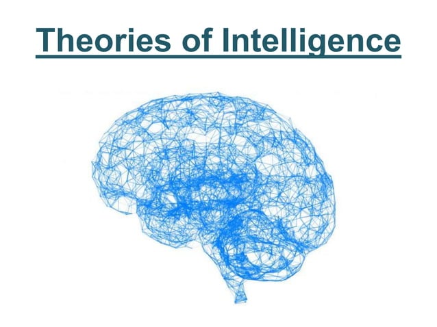 Theories of intelligence | PPTX | Science