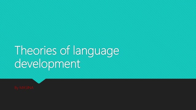 Theories of language development | PPTX | Parenting Babies and Toddlers ...