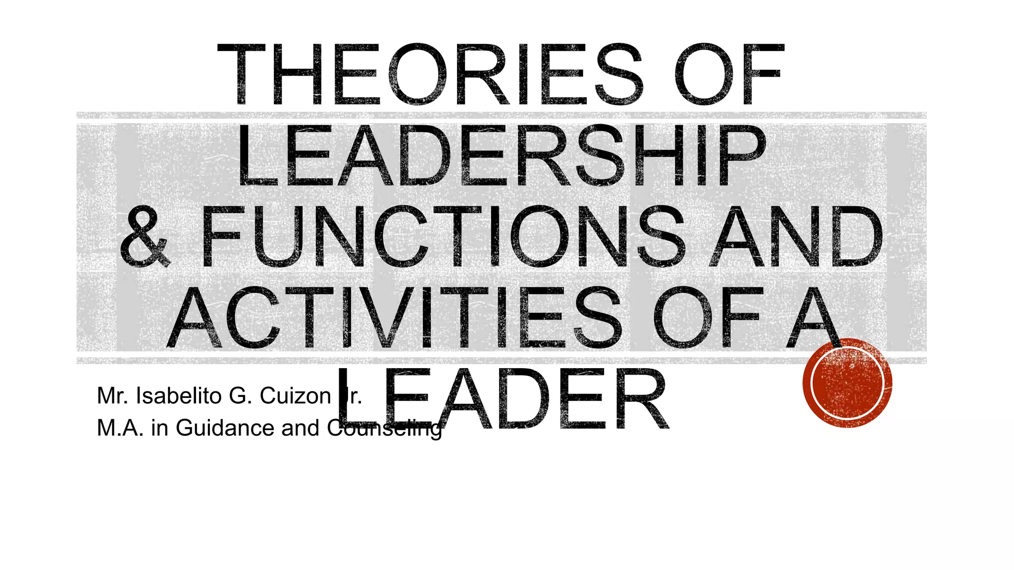 Theories of leadership and functions dt | PPTX