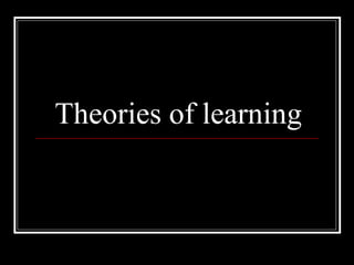 Theories of learning | PPT