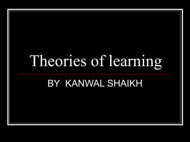 Theories of Learning | PPT | Educational Assessment | Education