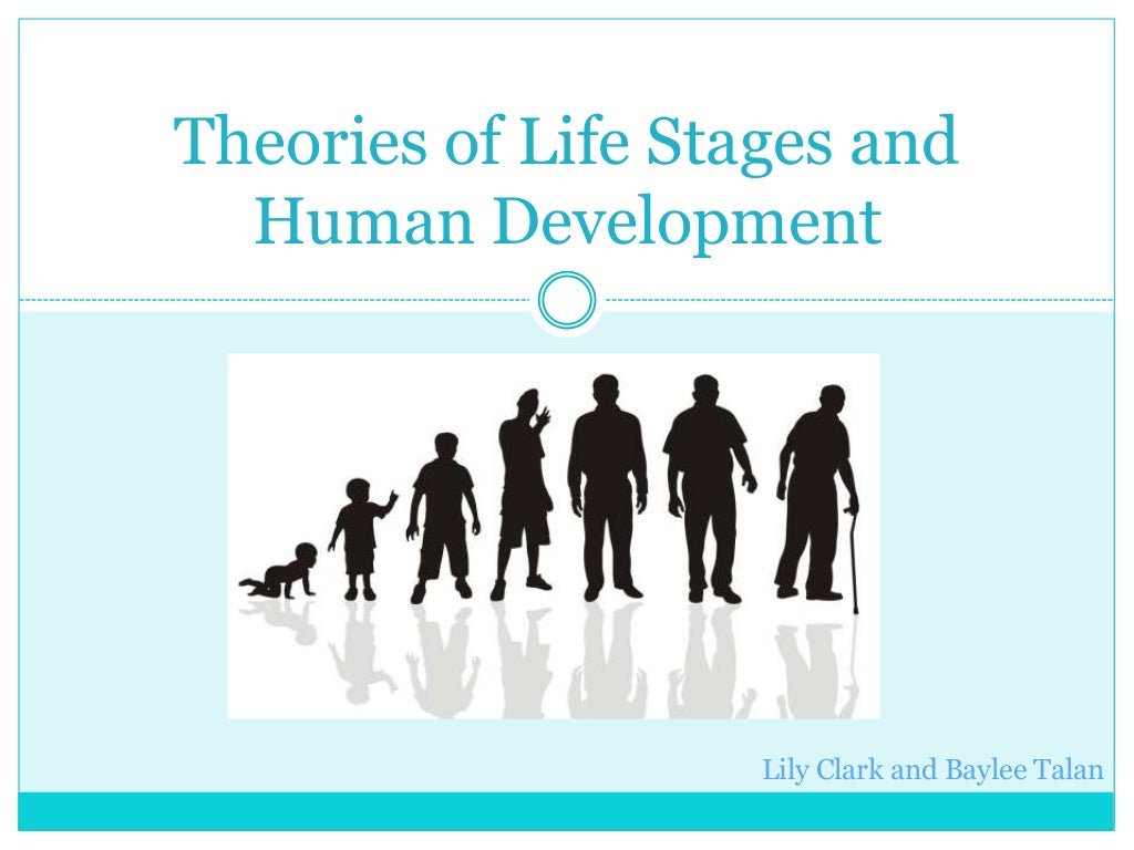 Theories Of Life Stages And Human Development theories-of-life-stages-and-human-development