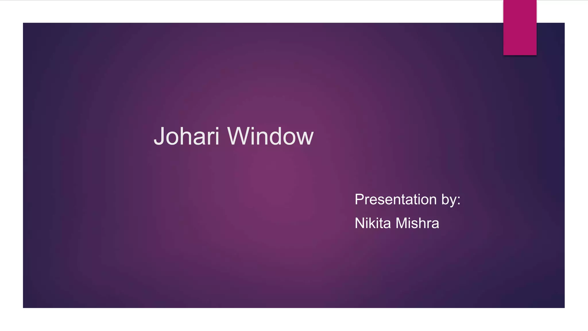 Johari window | PPTX
