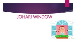 Johari window | PPTX