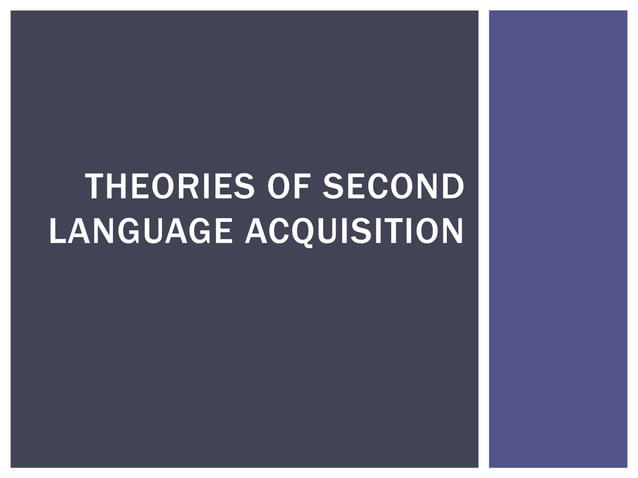 Theories of second language acquisition | PPTX | Education