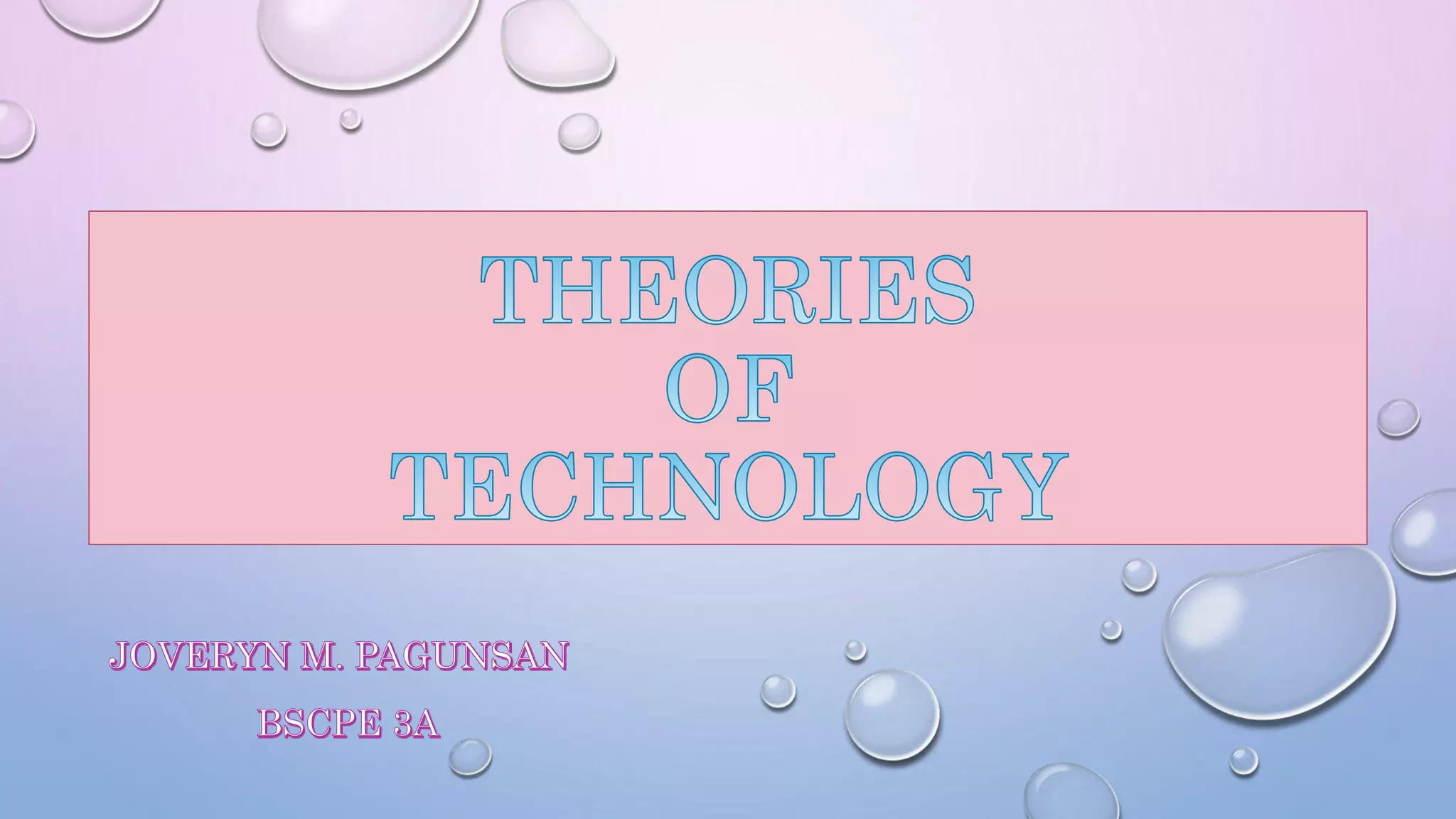 THEORIES OF TECHNOLOGY.pptx