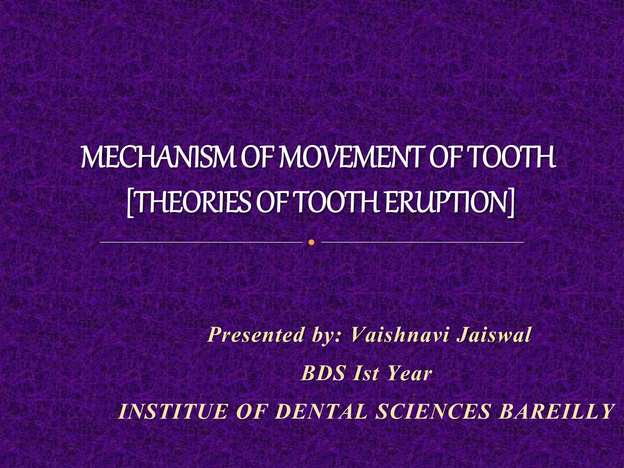 THEORIES OF TOOTH ERUPTION | PPTX
