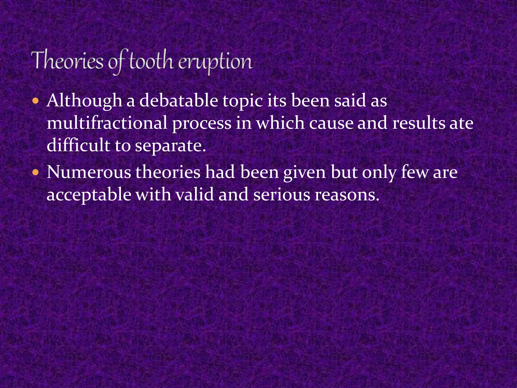 THEORIES OF TOOTH ERUPTION | PPTX