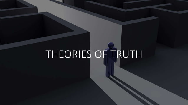 Theories of Truth.pptx | Physics | Science