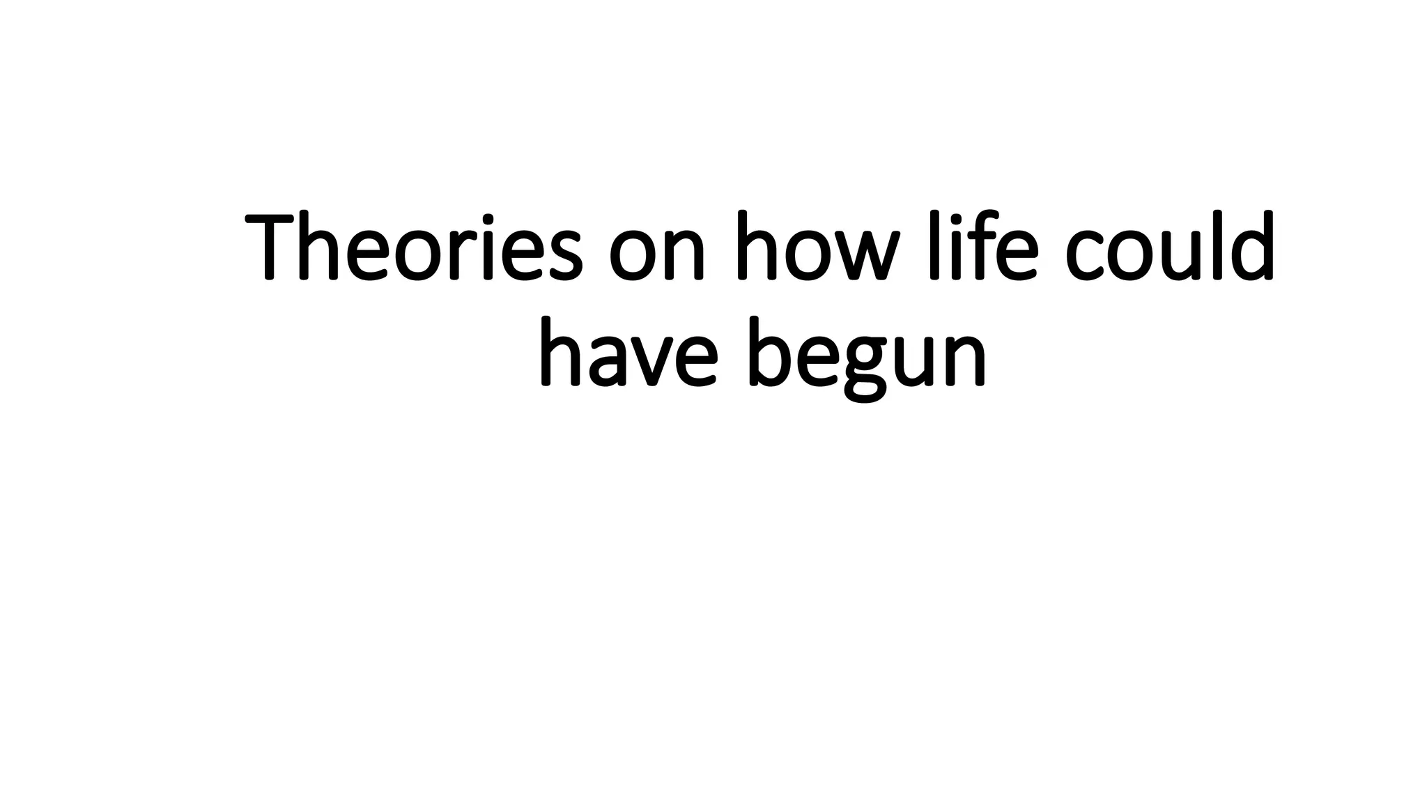 Theories on How Life Could Have Begun.pptx