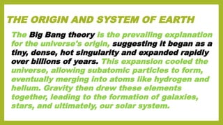 THE ORIGIN OF EARTH SYSTEM.pptEARTH LIFE SCIENCEx | PPTX