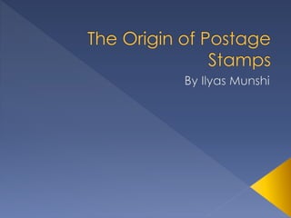The Origin of Postage Stamps | PPT