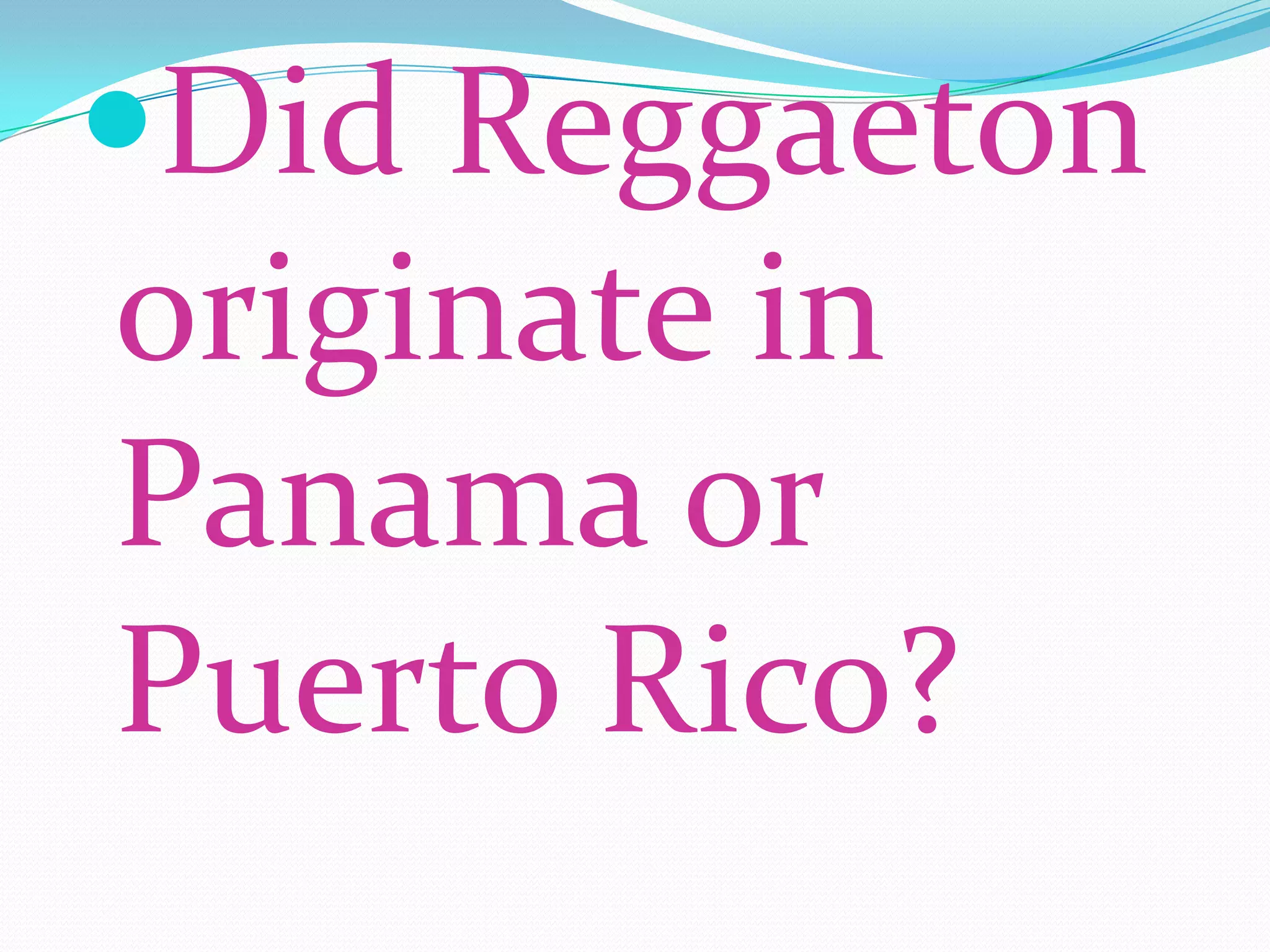The origin of reggaeton | PPTX