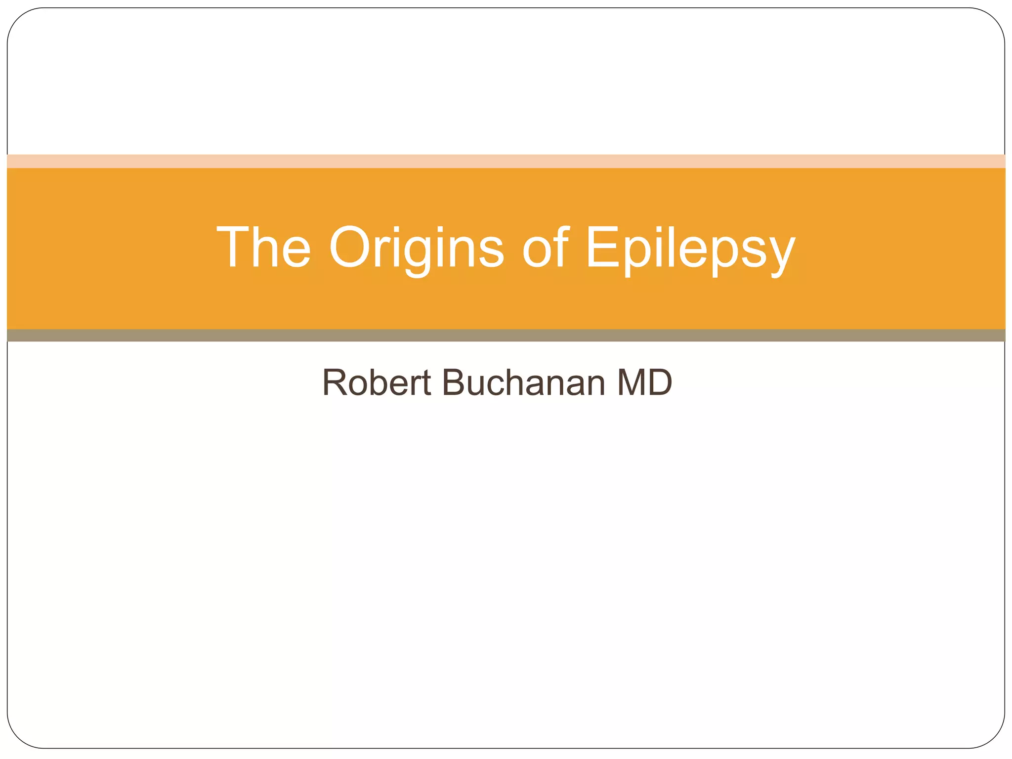 The Origins of Epilepsy | PPT