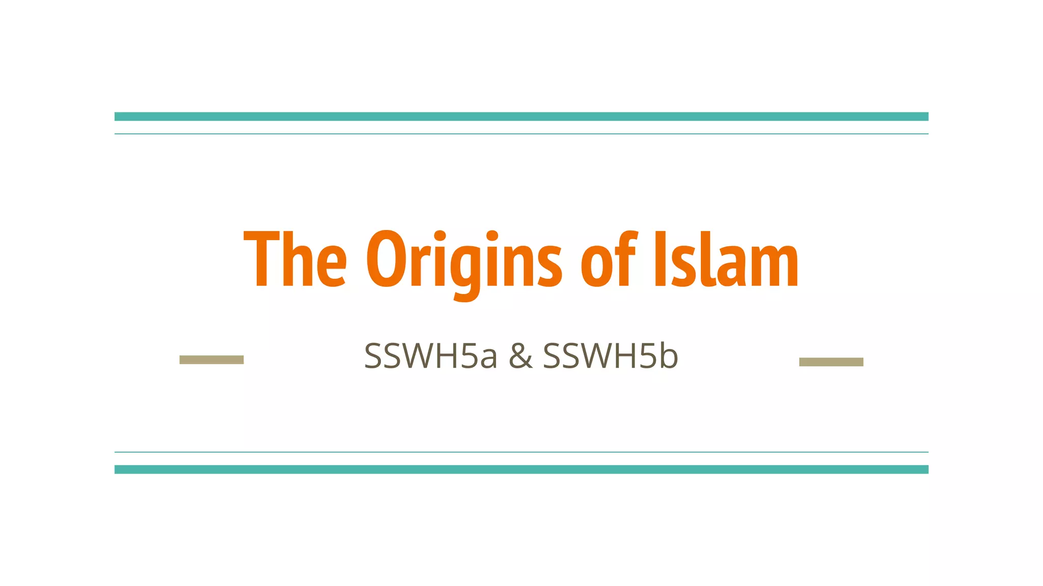 The origins of islam sswh5ab | PPTX