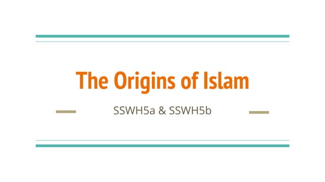 The origins of islam sswh5ab | PPTX