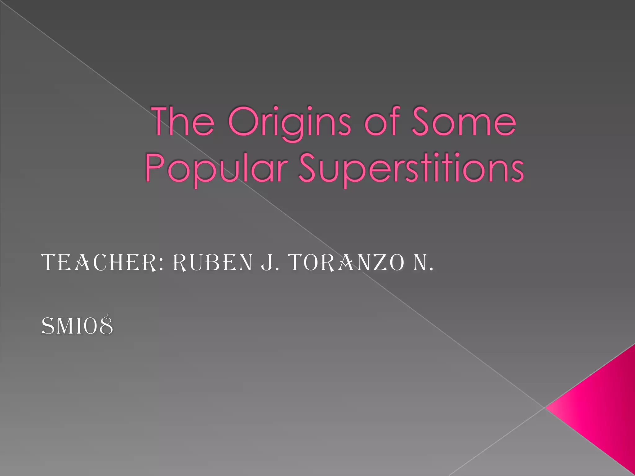 The Origins of Some Popular Superstitions | PPTX