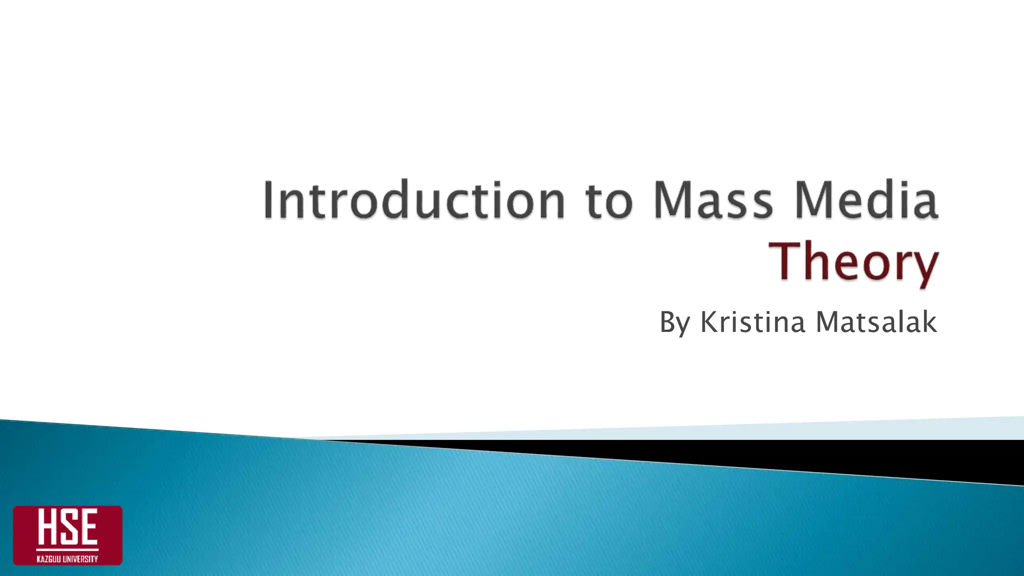 Theory to mass media introduction course | PPTX