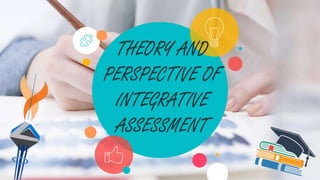 theory and perspective on integrative assessment.pptx