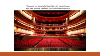 Theory and Practice of Theatre .pptx on theatre | PPTX