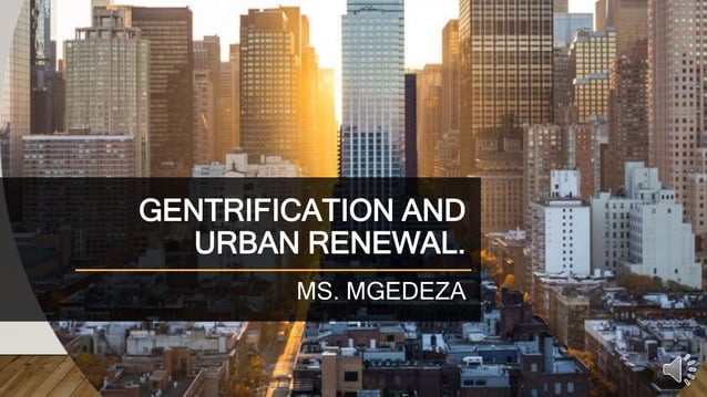 GENTRIFICATION AND URBAN RENEWAL | PPTX | Housing Market | Economy