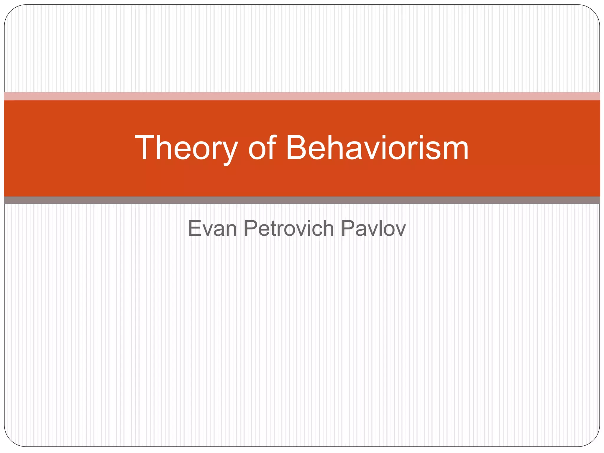 Theory of Behaviorism | PPT