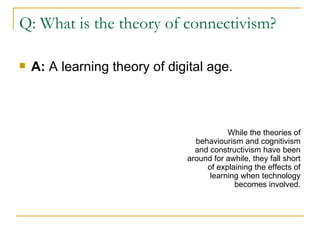 Theory of connectivism | PPT
