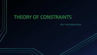 Theory of constraints(TOC) | PPTX | Business | Business and Finance