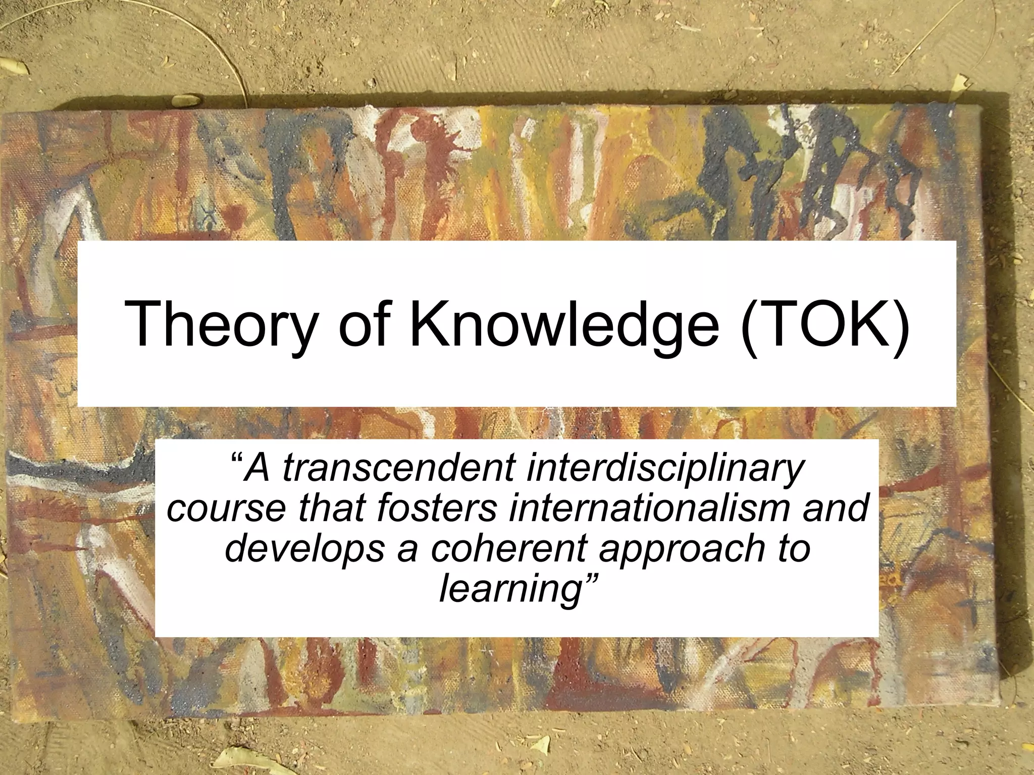 Theory of knowledge (tok) | PPT