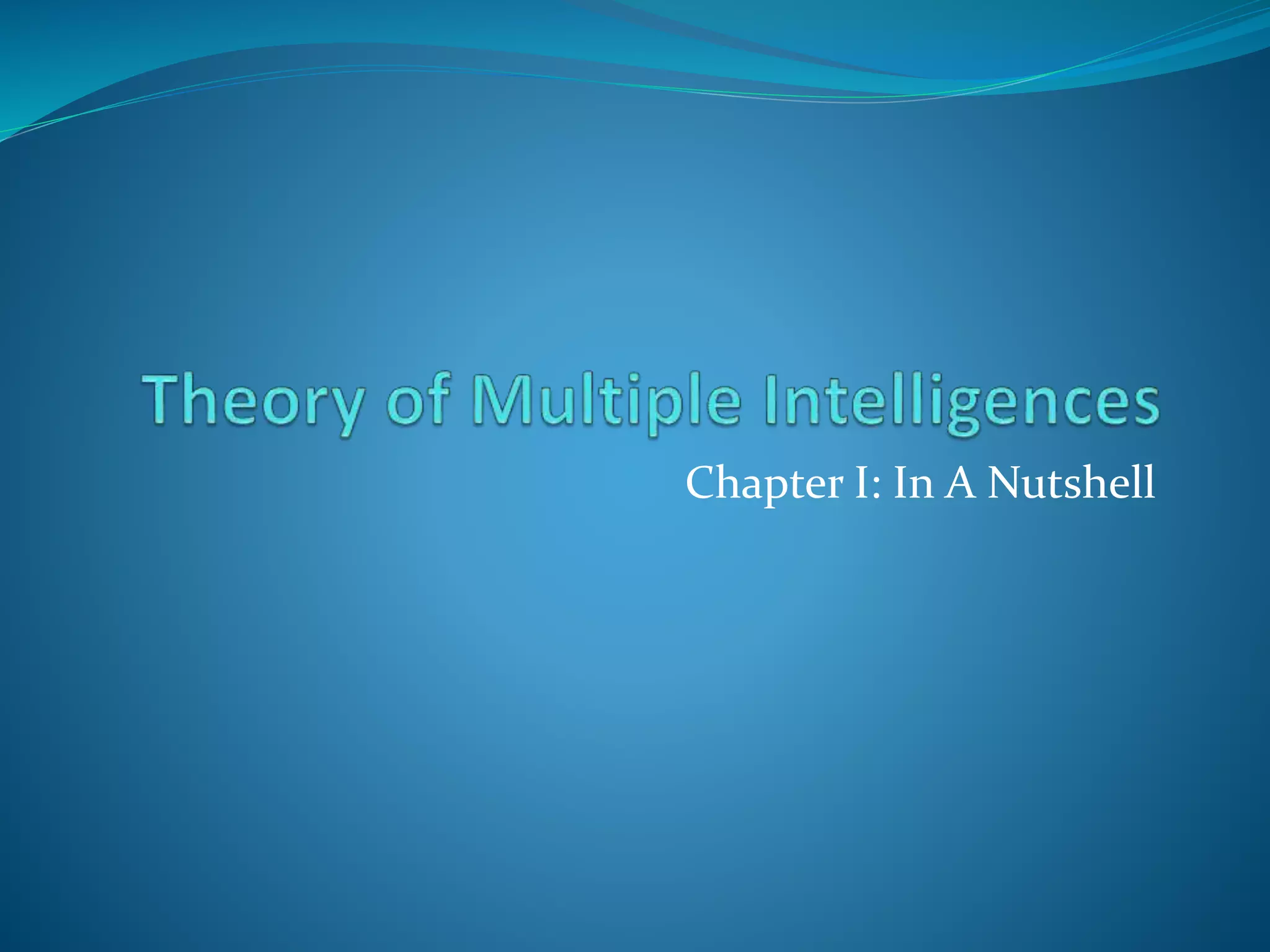 Howard Gardner's Theory of Multiple Intelligences (Chapter 1) | PPTX ...