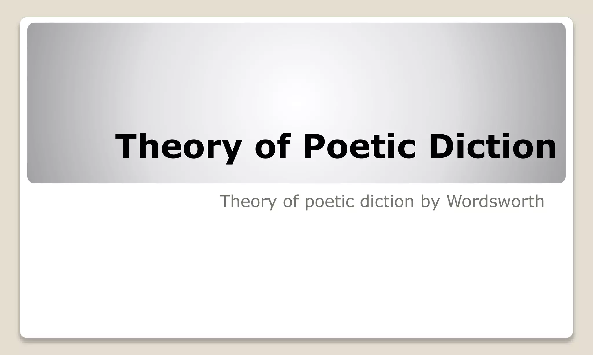 Theory of Poetic Diction by Wordsworth.pptx