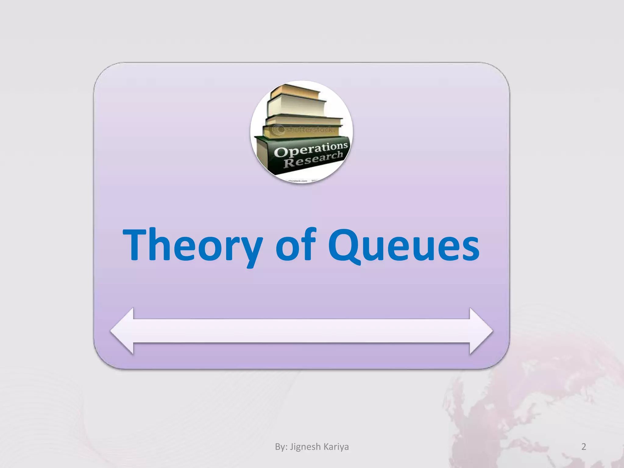 Theory of queues | PPTX