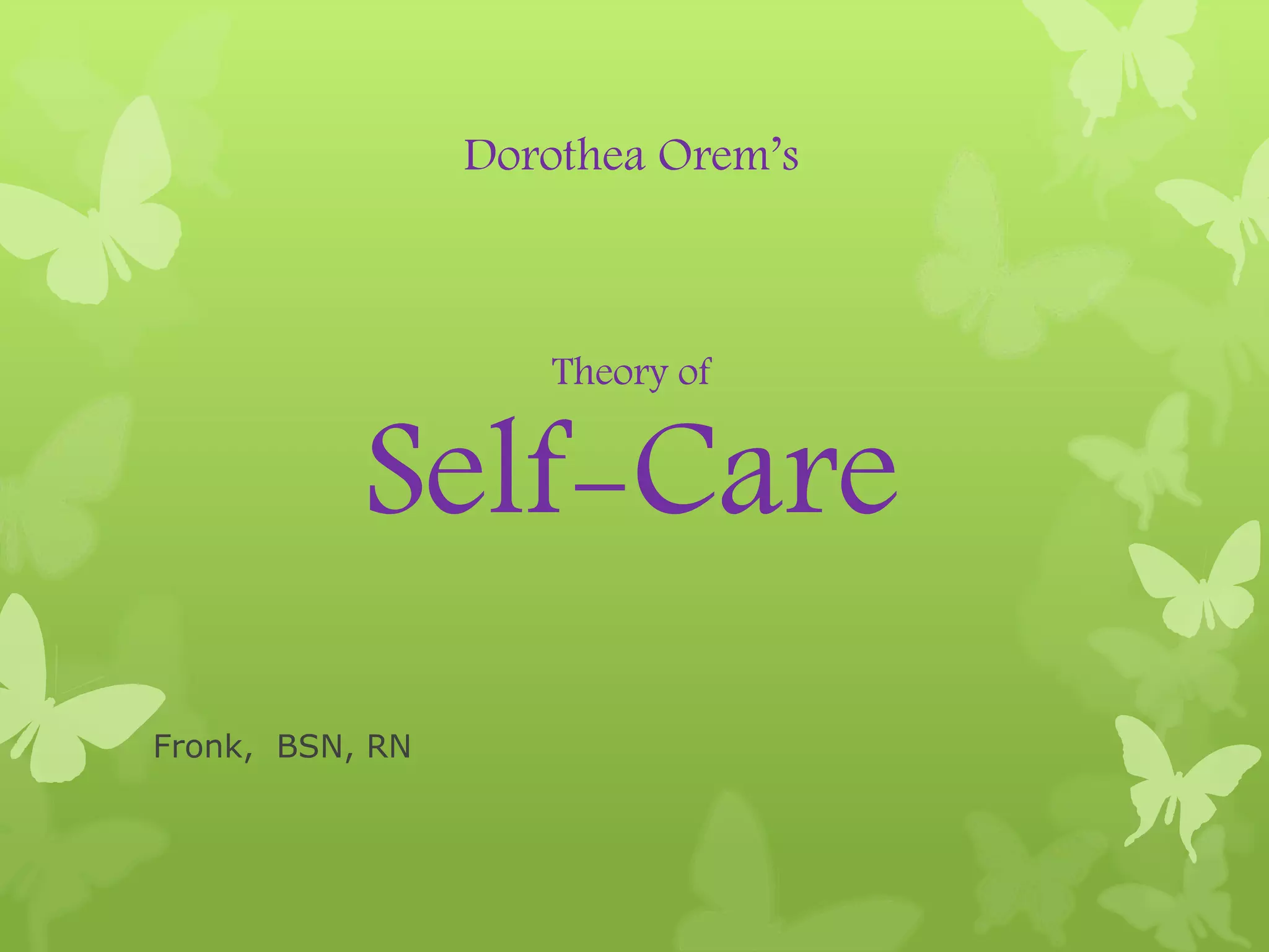Theory of Self Care Dorothea Orem | PPTX