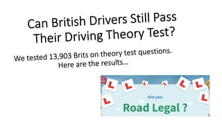 Can British Drivers Still Pass Their Driving Theory Test? | PPTX