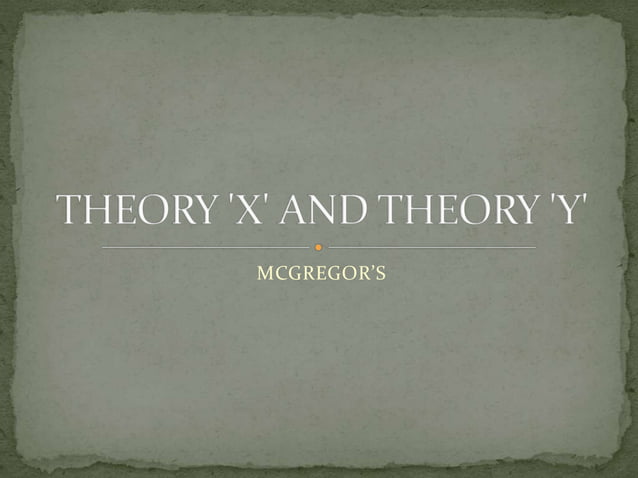 Theory 'x' and theory 'y' | PPT