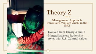 MacGregor’s XY Theory and Ouchi’s Theory Z | PPTX