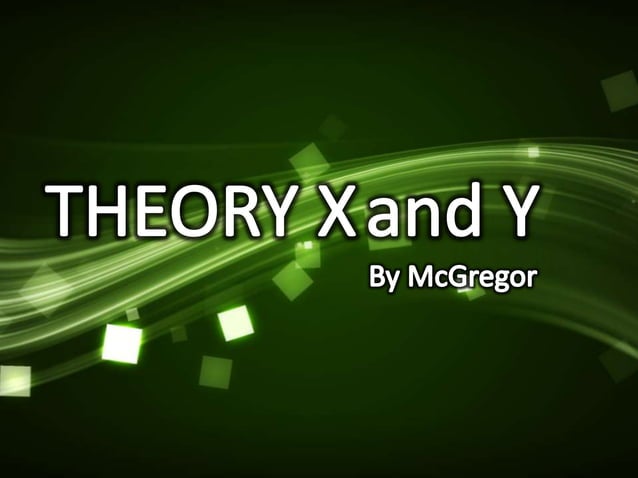 Theory x,y,z | PPTX | Business and Finance