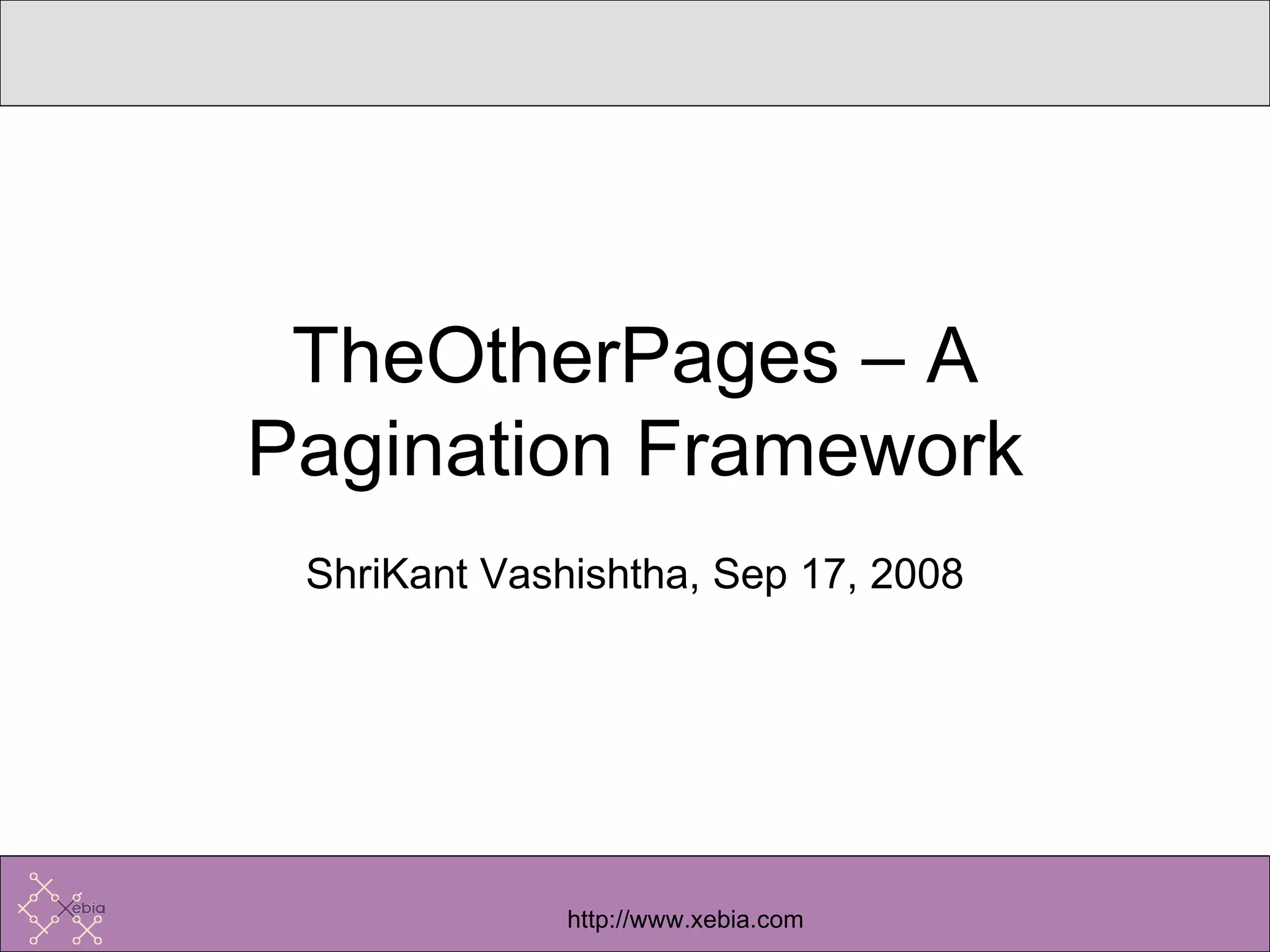 TheOtherPages Pagination Framework by Shrikant Vashishtha | PPT