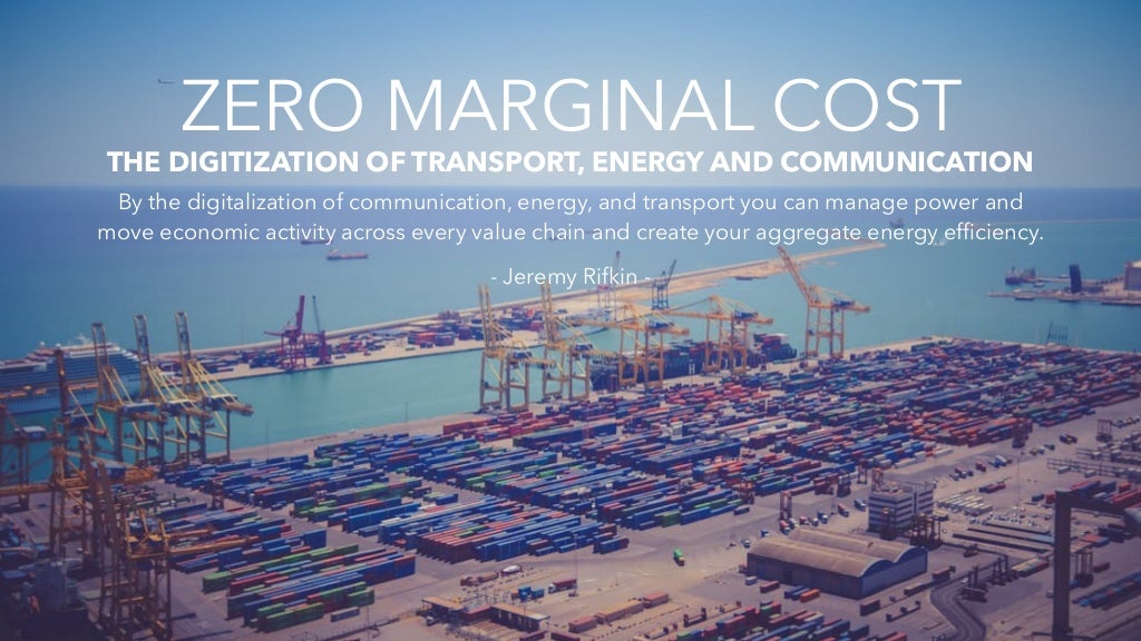 ZERO MARGINAL COST THE DIGITIZATION